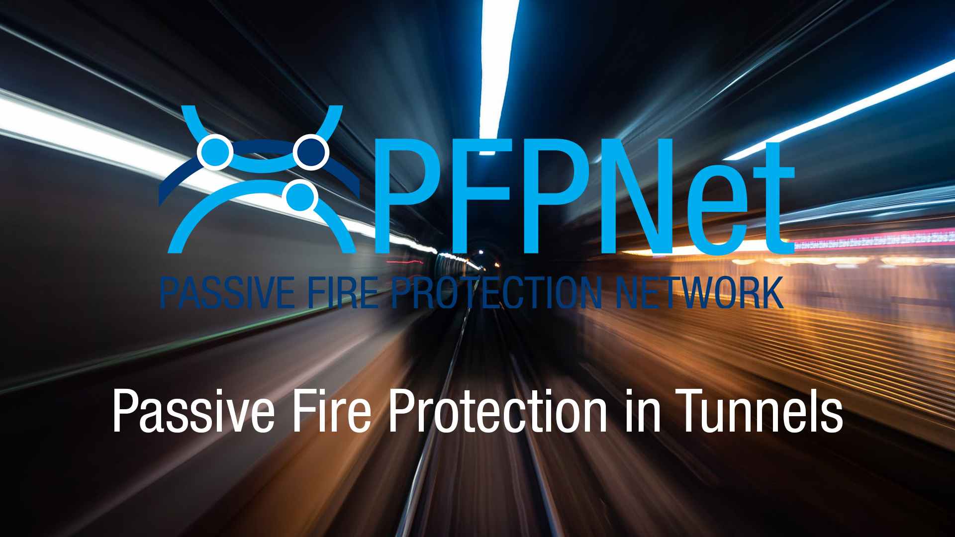 PFPNet Technical Subcommittee For Fire Protection In Tunnels | Efectis
